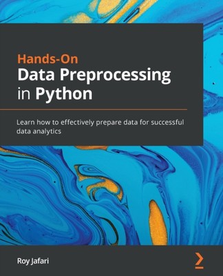 Jafari - Hands-On Data Preprocessing in Python Learn how to effective - X555z 9781801072137 ...