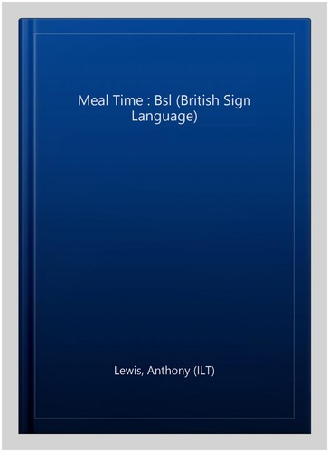 Meal Time : Bsl (British Sign Language), Hardcover by Lewis, Anthony ...