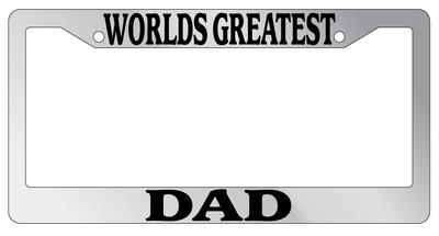 Chrome METAL License Plate Frame WORLD'S GREATEST DAD Auto Accessory | eBay