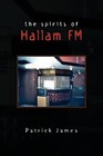 The Spirits of Hallam FM by James, Patrick -Paperback 9781453594018 ...