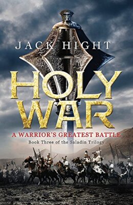 Holy War: Book Three of the Saladin Tri..., Hight, Jack | eBay