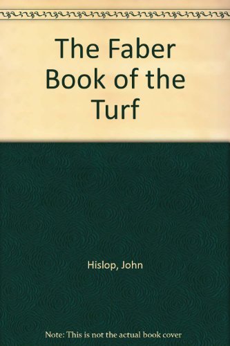 The Faber Book of the Turf By John Hislop,David Swannell. 9780571144273 ...
