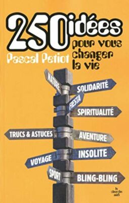 250 idées pour vous changer la vie | PETIOT Pascal | Très bon état | eBay