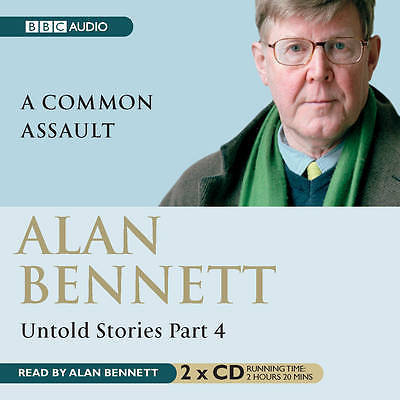 Alan Bennett, Untold Stories: Pt. 4: A Common Assault by Alan Bennett ...