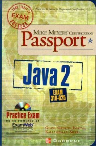 Mike Meyers' Certification Passport Ser.: Mike Meyers' Java 2 Certification Passport (Exam 310 ...