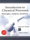 Introduction to Chemical Processes: Principles, Analysis, Synthesis ...
