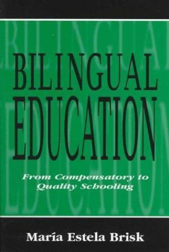Bilingual Education : From Compensatory to Quality Education by Maria E ...