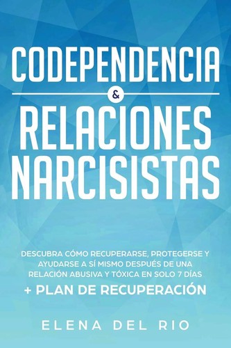 Elena Del Rio Codependencia & relaciones narcisistas (Poche) | eBay