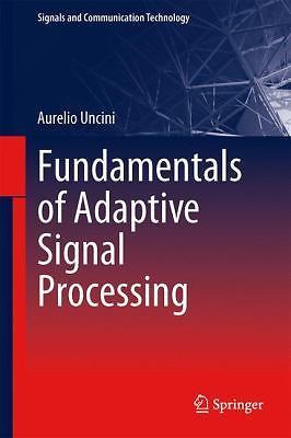 Fundamentals of Adaptive Signal Processing by Aurelio Uncini (Hardback ...