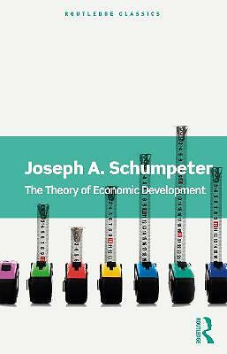The Theory of Economic Development by Joseph A. Schumpeter (Paperback ...