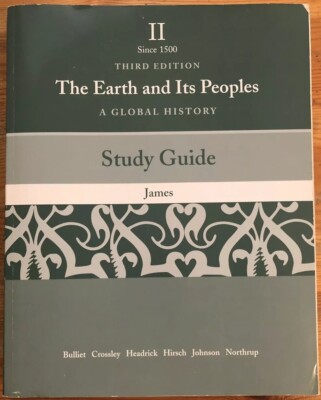 The Earth and Its Peoples II Since 1500 3rd Edition Study Guide ...