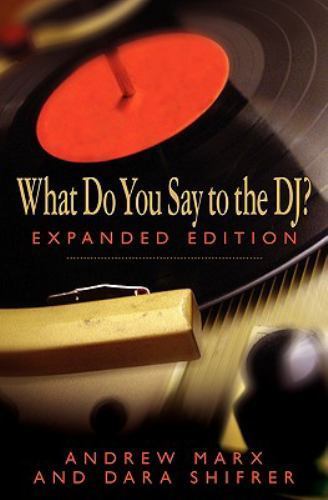 What Do You Say to the DJ? Expanded Edition by Andrew Marx (2009, Trade ...