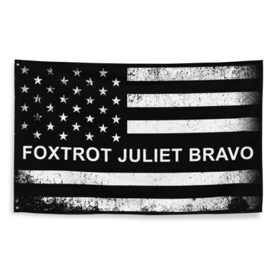 Foxtrot Juliet Bravo Flag, FJB Pro America Flags, FJB Flag, Military ...
