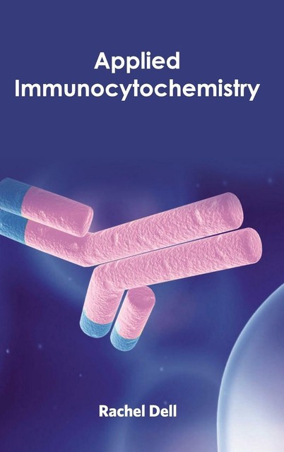 Applied Immunocytochemistry von Rachel Dell (2015, Gebundene Ausgabe ...