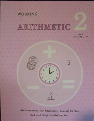 Working Arithmetic 2 Units 4 Lessons 103-137, Mathematics for Christ ...