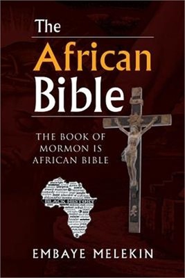 The African Bible: The Book of Mormon Is African Bible (Paperback or ...