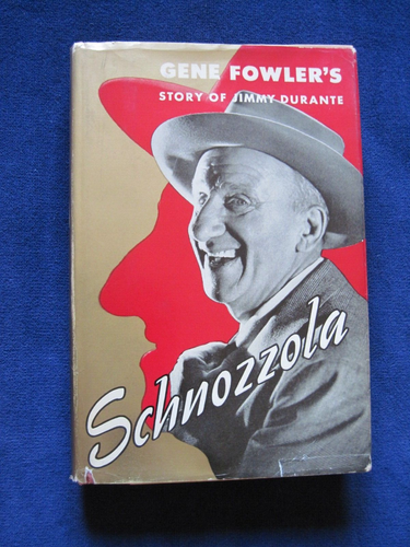 SCHNOZZOLA THE STORY OF JIMMY DURANTE by GENE FOWLER SIGNED by DURANTE ...