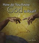 HOW DO YOU KNOW GOD IS REAL By Kyle Butt - Hardcover **BRAND NEW** | eBay