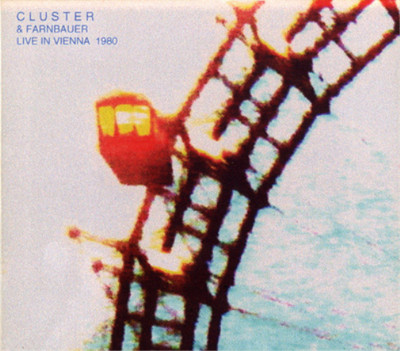 Cluster Cluster and Farnbauer Live in Vienna 1980 (Vinyl) 12" Album (US ...