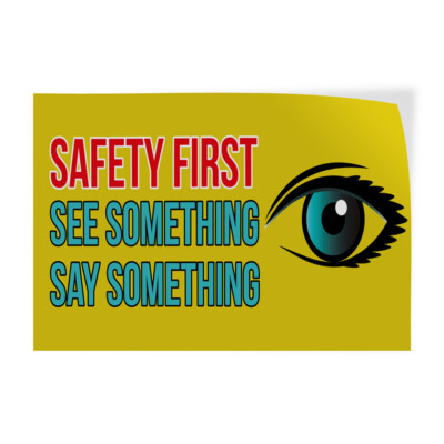 Decal Stickers Safety First See Something Say Something A Vinyl Store ...