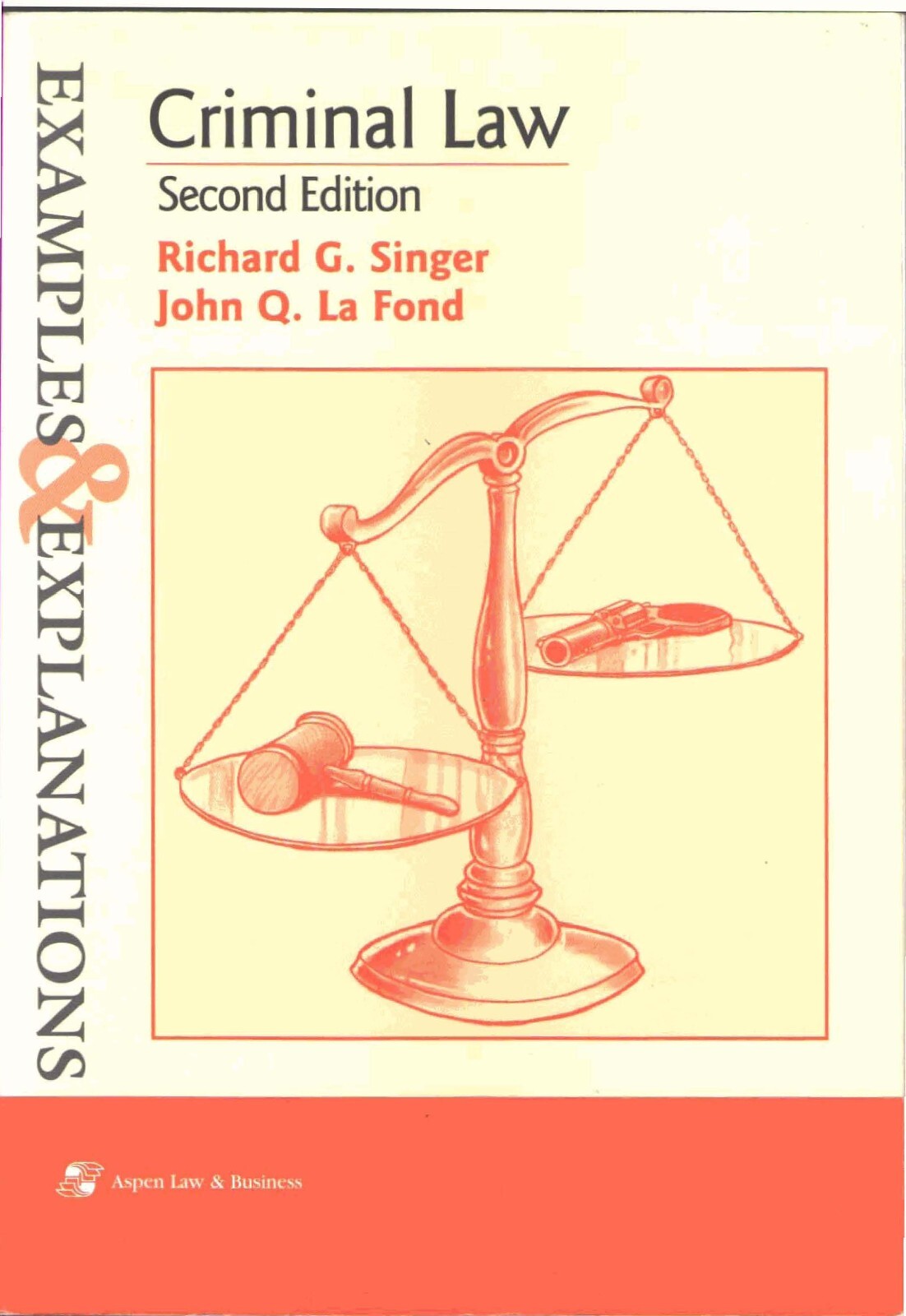 Examples and Explanations: Criminal Law by John Q. La Fond and Richard ...
