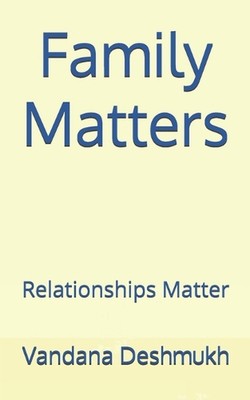 Family Matters: Relationships Matter by Vandana Deshmukh Paperback Book ...