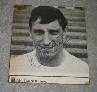BURY FC. BRIAN TURNER AUTOGRAPH. circa 1966. ORIGINAL SIGNED PIC | eBay UK
