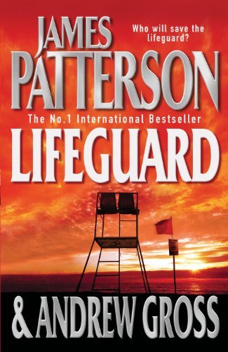 Lifeguard By James Patterson, Andrew Gross. 9780755325672 9780759514263 ...