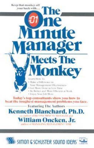 The One Minute Manager Meets the Monkey by William Oncken Jr., Kenneth ...