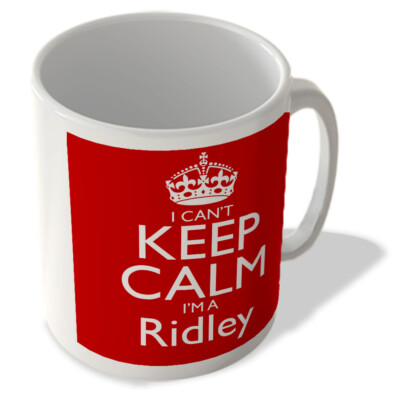 I Can't Keep Calm I'm a Ridley - Mug | eBay UK
