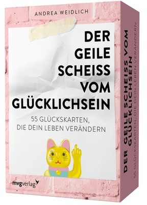 Andrea Weidlich Der geile Scheiß vom Glücklichsein – 55 Glückskarten ...
