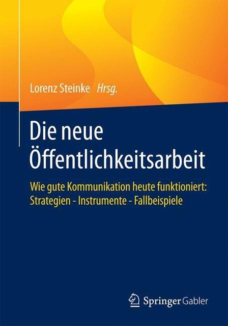 Die Neue Öffentlichkeitsarbeit von Lorenz Steinke (2015, Taschenbuch) online kaufen | eBay.de