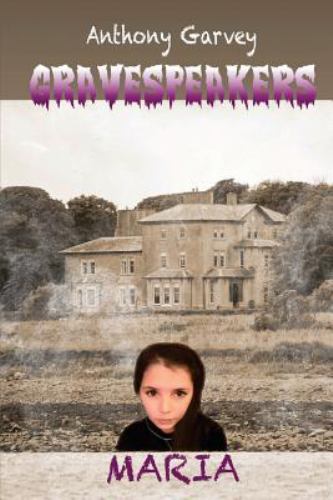 Gravespeakers: Maria by Anthony Garvey (2016, Trade Paperback) for sale ...