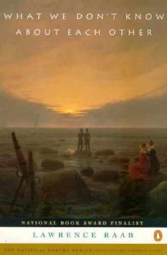 What We Don't Know about Each Other by Lawrence Raab (1993, Trade ...