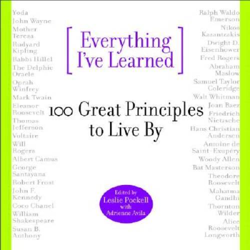 Everything I've Learned: 100 Great Principles to Live by - Hardcover ...