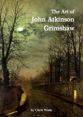 The Art of John Atkinson Grimshaw NEW ART BOOK | eBay