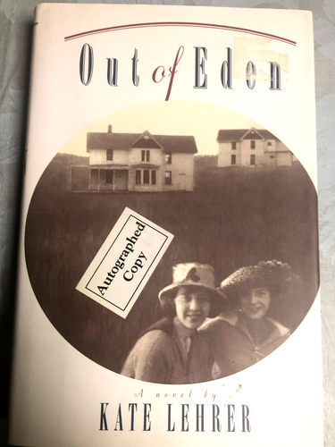 SIGNED! Out of Eden by Kate Lehrer (1996, Hardcover) A FINE BOOK w/DJ ...