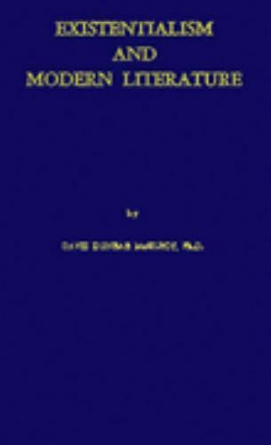 Existentialism and Modern Literature : An Essay in Existential ...