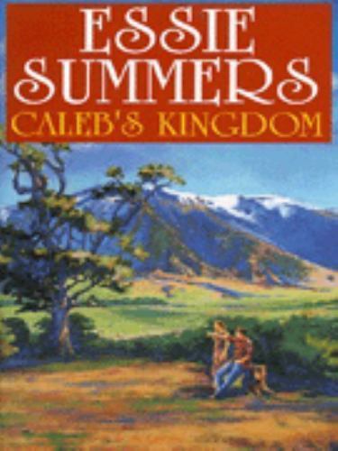 Caleb's Kingdom by Essie Summers (1996, Hardcover) for sale online | eBay