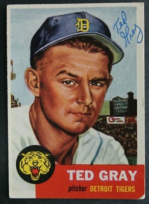 Ted Gray (d.2011) Detroit Tigers Autographed 1953 Topps #52 Signed ...