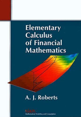 Elementary Calculus of Financial Mathematics by Roberts, A. J ...