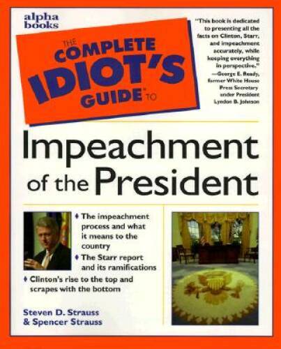 The Complete Idiots Guide to the Impeachment of the President - GOOD ...