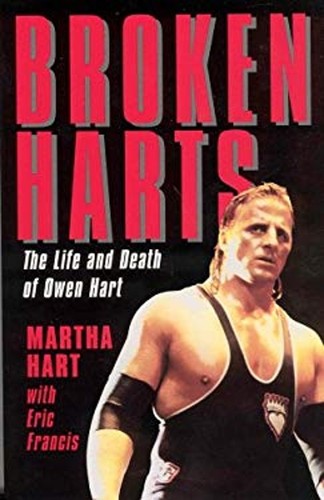 Broken Harts : The Life and Death of Owen Hart Eric Hart Martha; | eBay ...