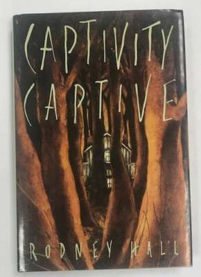 Rodney Hall / Captivity Captive 1st Edition 1988 | eBay