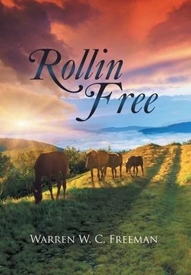 Rollin Free by Warren W.C. Freeman (English) Hardcover Book ...