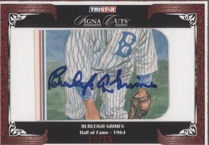 2008 TRISTAR Signa Cuts Cut Autographs - Burleigh Grimes Red /25 (AU ...