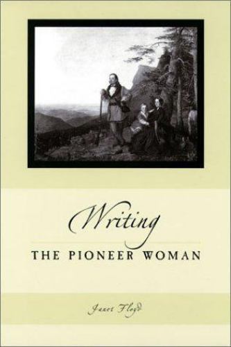 Writing the Pioneer Woman by Janet Floyd (2002, Hardcover) for sale ...