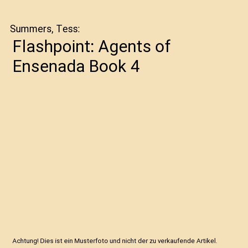 Flashpoint: Agents of Ensenada Book 4, Summers, Tess 9798726712703 ...