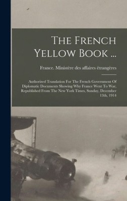The French Yellow Book ...: Authorized Translation For The French ...