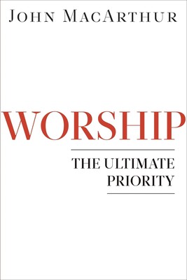 Worship: The Ultimate Priority 9780802402158| eBay